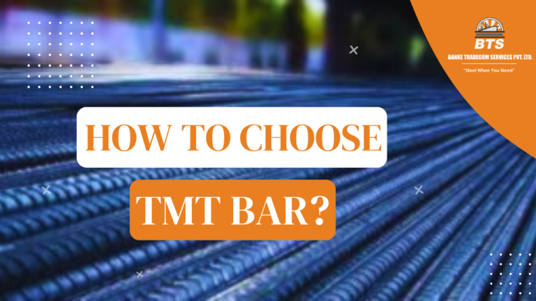 What is TMT Bar | How to Choose TMT Steel - BTS Blog