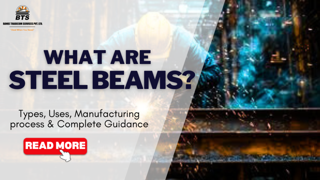 What are Steel Beams: Types, Uses and Complete Guidance - Banke ...